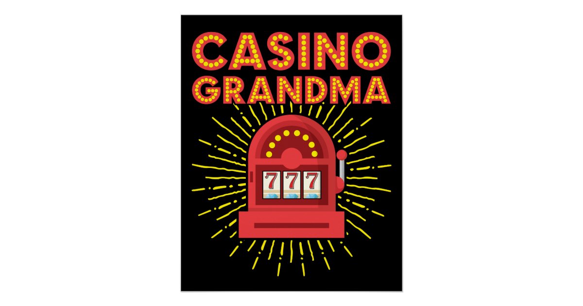 Casino Grandma Gambling Granny Poster | Zazzle