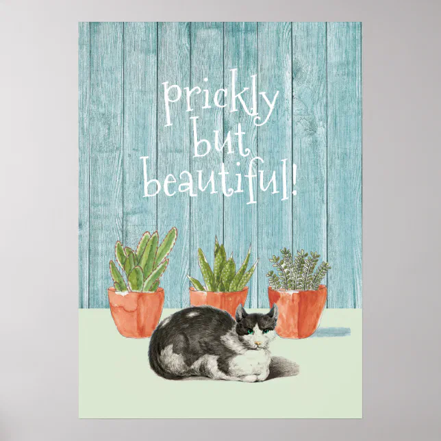 Cat And Succulent Cactus Prickly But Beautiful Poster | Zazzle