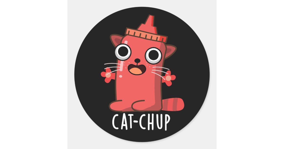 Cat-chup Funny Ketchup Pun Dark BG Classic Round Sticker | Zazzle