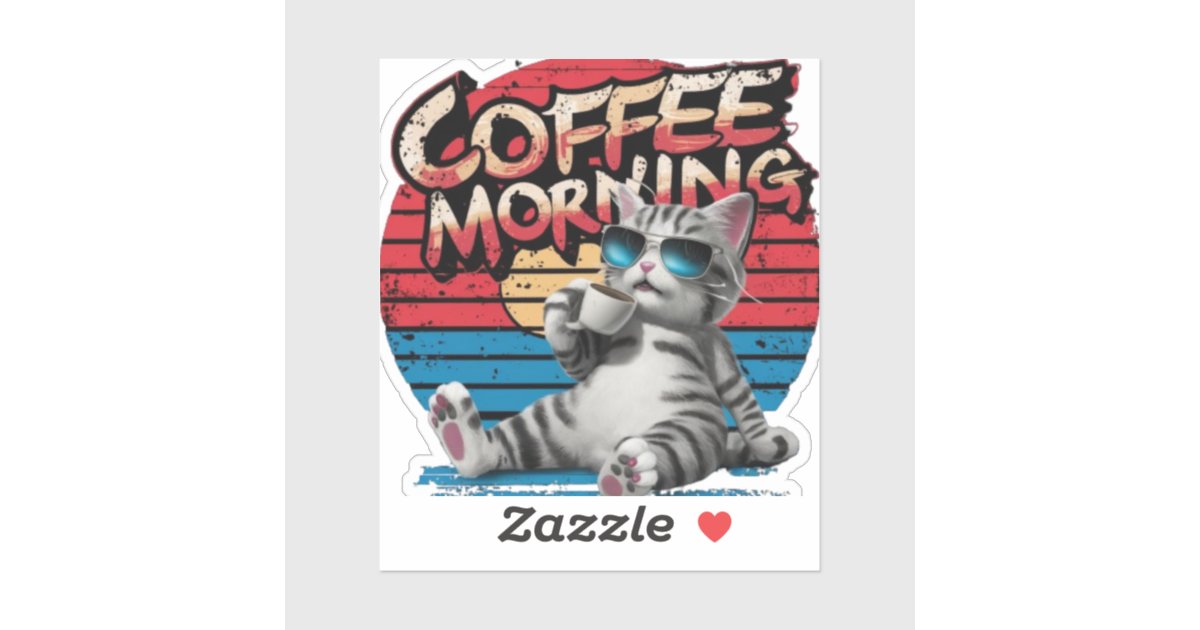 Cat Coffee morning Sticker | Zazzle