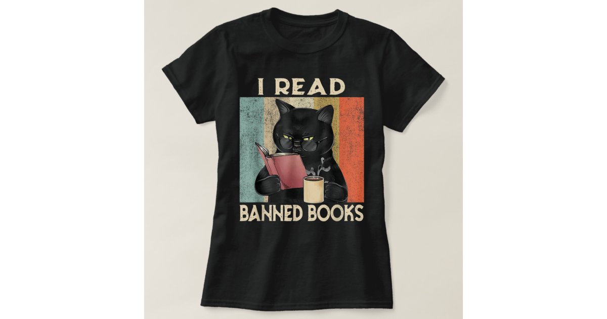 Cat I Read Banned Books Funny Bookworms Reading Bo T-Shirt | Zazzle