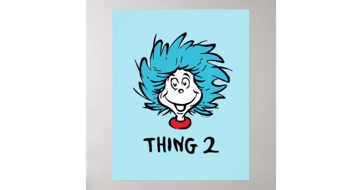 Cat in the Hat | Thing One Thing Two - Thing Two Poster | Zazzle
