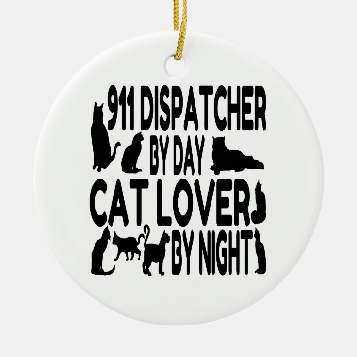 Cat Lover 911 Dispatcher Ceramic Ornament | Zazzle