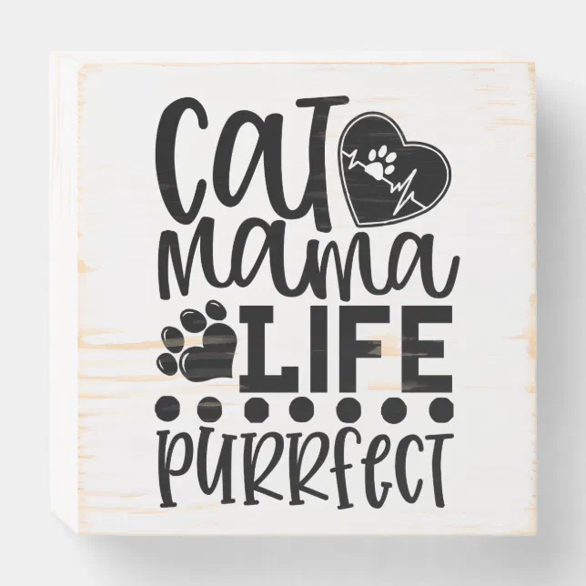 Cat Mama Life is Purrfect Wooden Box Sign | Zazzle