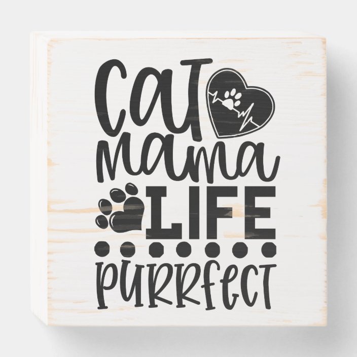 Cat Mama Life is Purrfect Wooden Box Sign | Zazzle.com