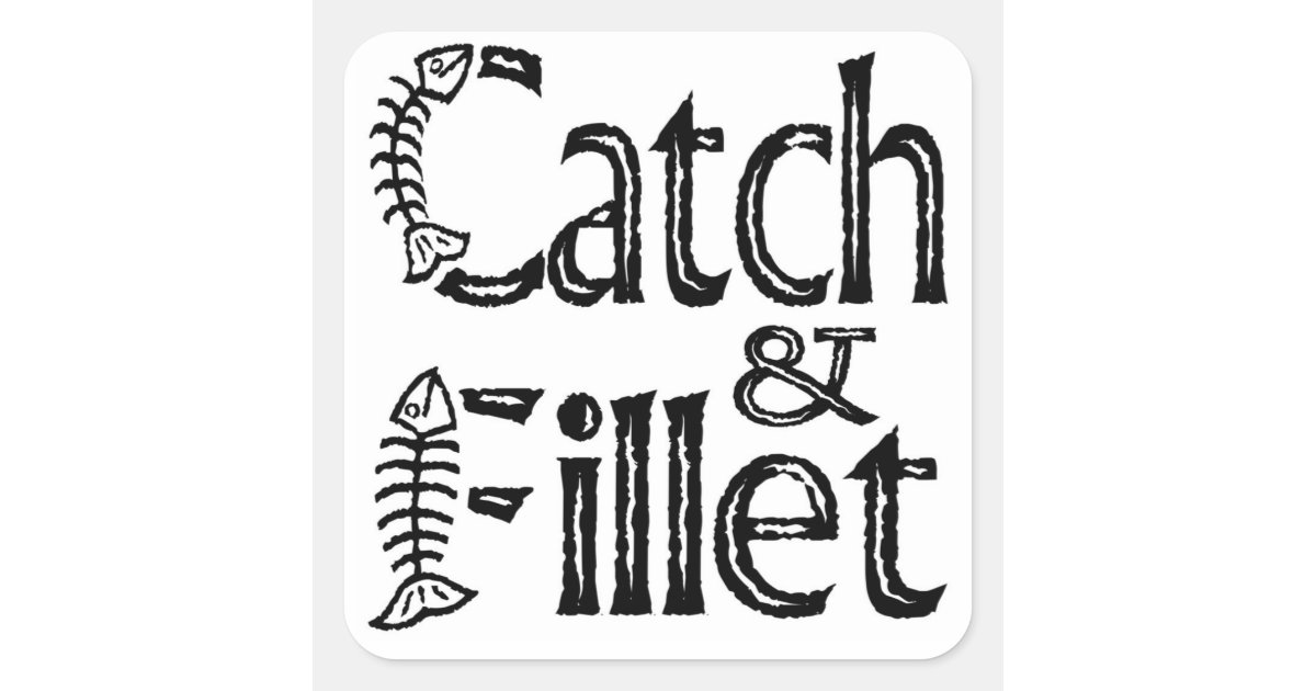 Catch & Fillet Square Sticker | Zazzle