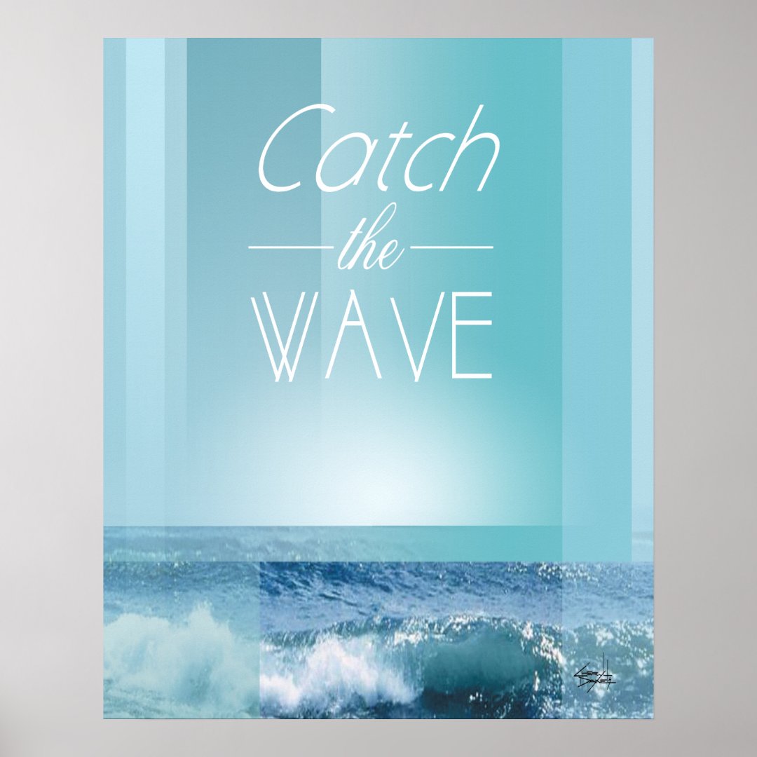 CATCH THE WAVE | ocean blue Poster | Zazzle