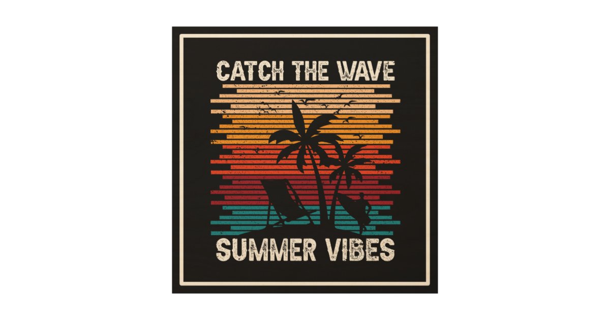 Catch The Wave Summer Vibes-43435 Wood Wall Art | Zazzle