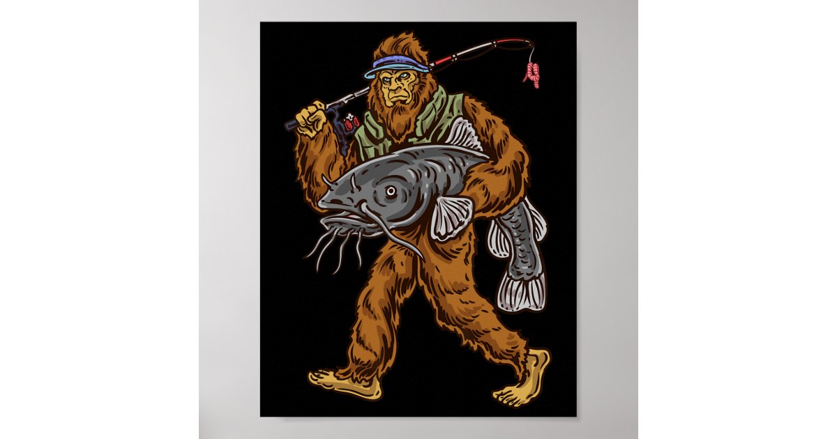 Catfishing Bigfoot Hunting Catfishermen Poster | Zazzle