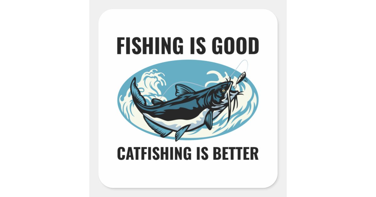 Catfishing Catfish Fishing Fisherman Fish Square Sticker | Zazzle