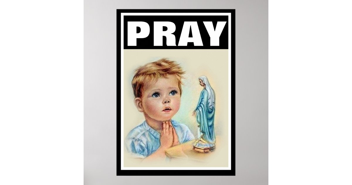 CATHOLIC CHILD PRAY VIRGIN MARY PROLIFE POSTER | Zazzle