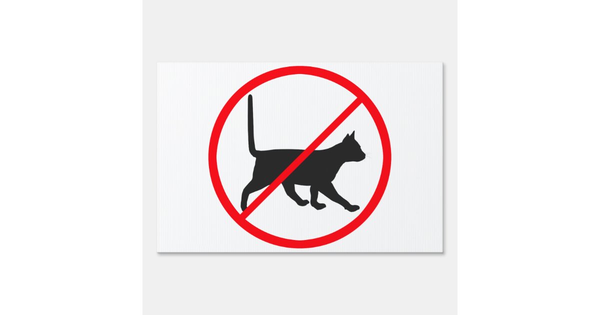 Cats Prohibited! Yard Sign | Zazzle