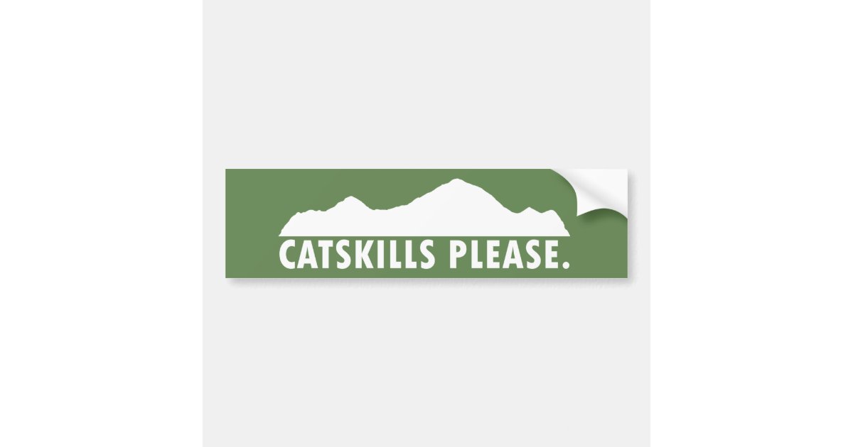 Catskills Please Bumper Sticker | Zazzle