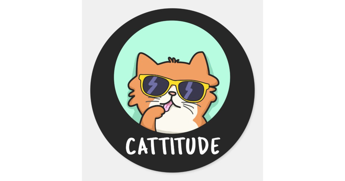 Cattitude Funny Cat Pun Dark BG Classic Round Sticker | Zazzle