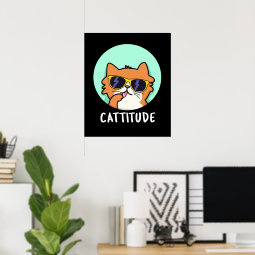 Cattitude Funny Cat Pun Dark BG Poster | Zazzle