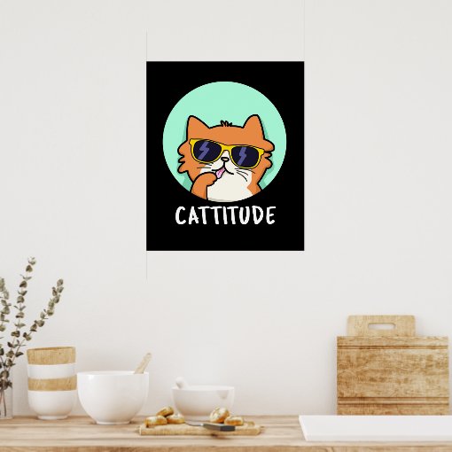 Cattitude Funny Cat Pun Dark BG Poster | Zazzle