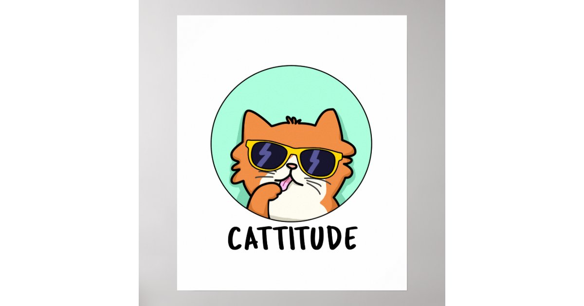 Cattitude Funny Cat Pun Poster | Zazzle