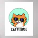 Cattitude Funny Cat Pun Poster | Zazzle