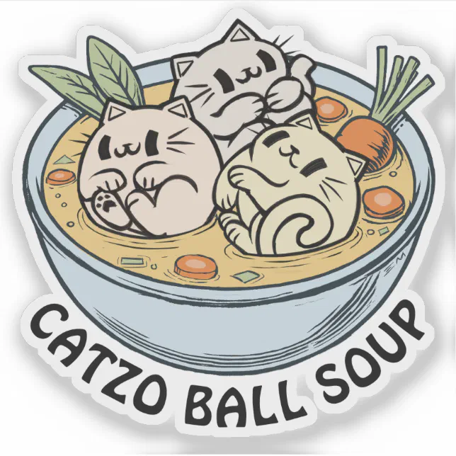 Catzo Ball Soup Custom-Cut Vinyl Sticker | Zazzle