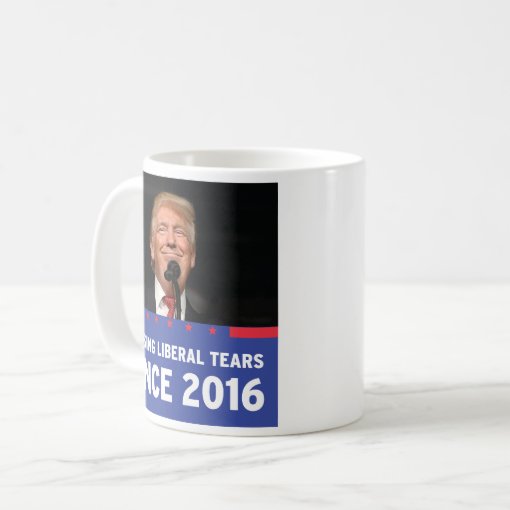 Causing liberal tears since 2016 - Trump Mug | Zazzle