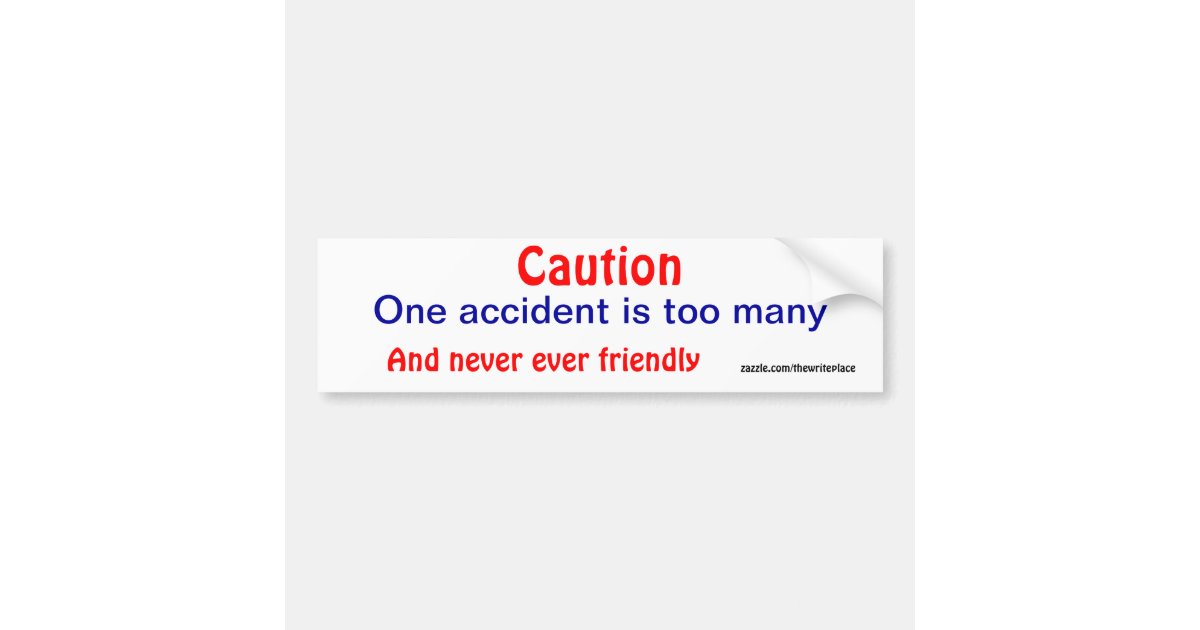 Caution accident bumper stickers | Zazzle