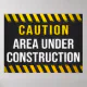 Caution Area Under Construction Poster | Zazzle