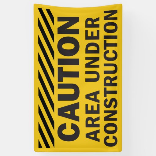Caution Area Under Construction Yellow Black Banner | Zazzle