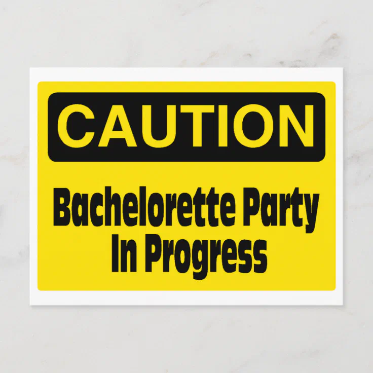 Caution Bachelorette Party In Progress Invitation Postcard | Zazzle