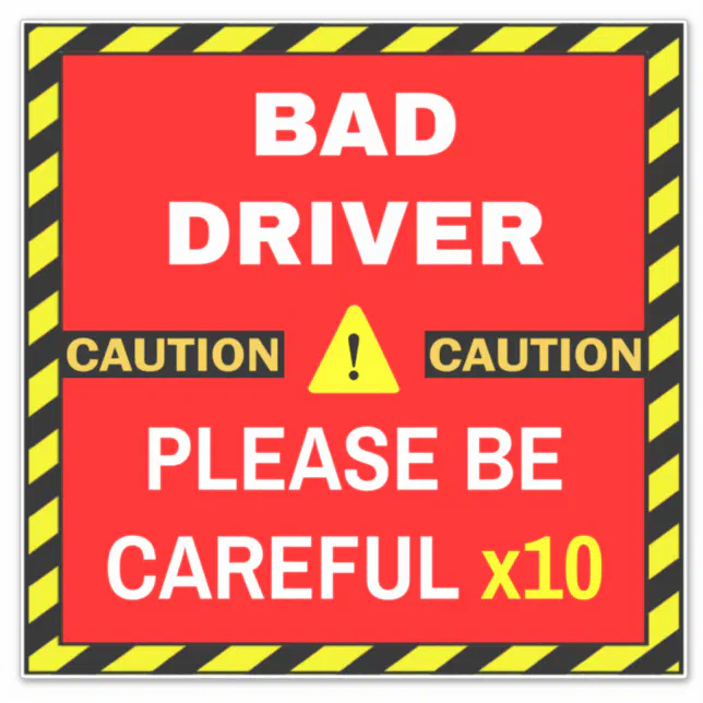 Caution Bad Driver Sign (Be Careful) Red Car Sticker | Zazzle