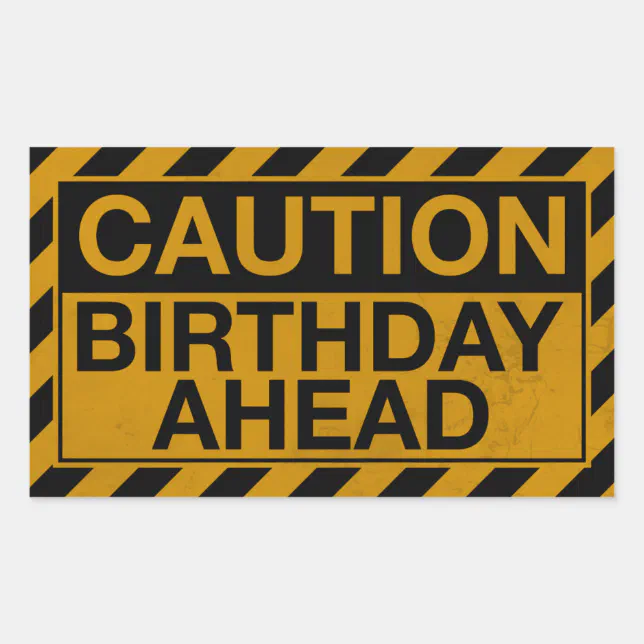 Caution: Birthday Ahead Rectangular Sticker | Zazzle