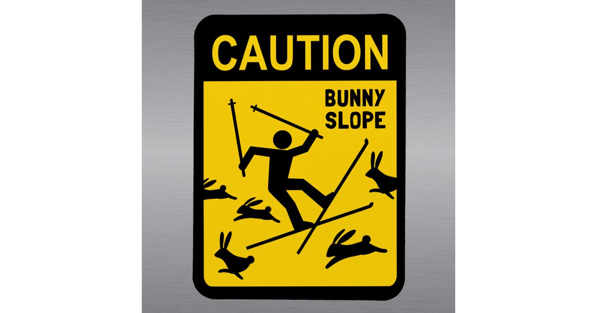 CAUTION: Bunny Slope - Humorous Ski Warning Sign Magnet | Zazzle