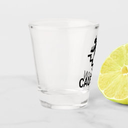 Caution Clumsy Shot Glass | Zazzle