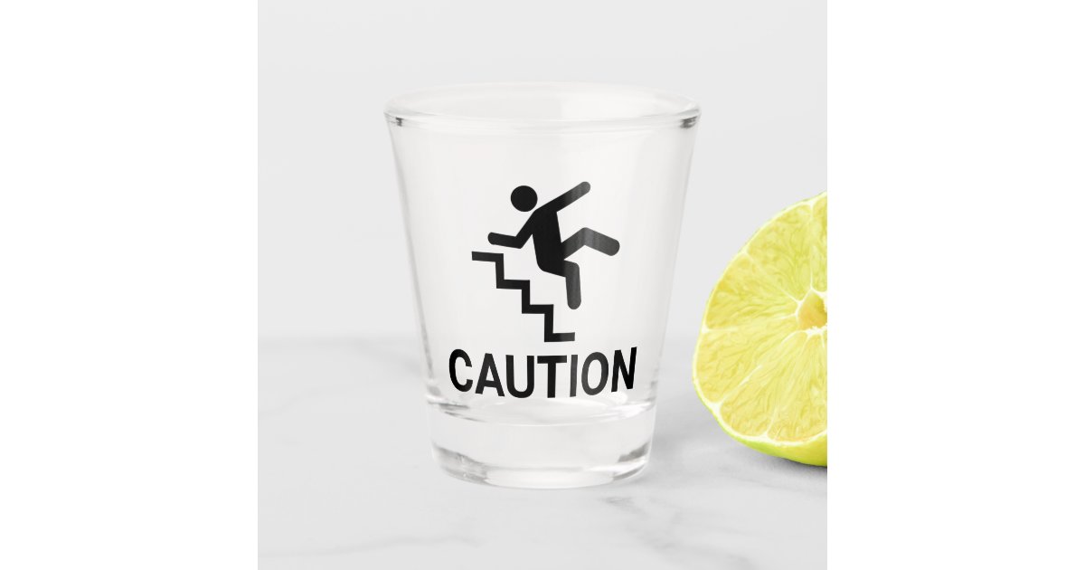 Caution Clumsy Shot Glass | Zazzle