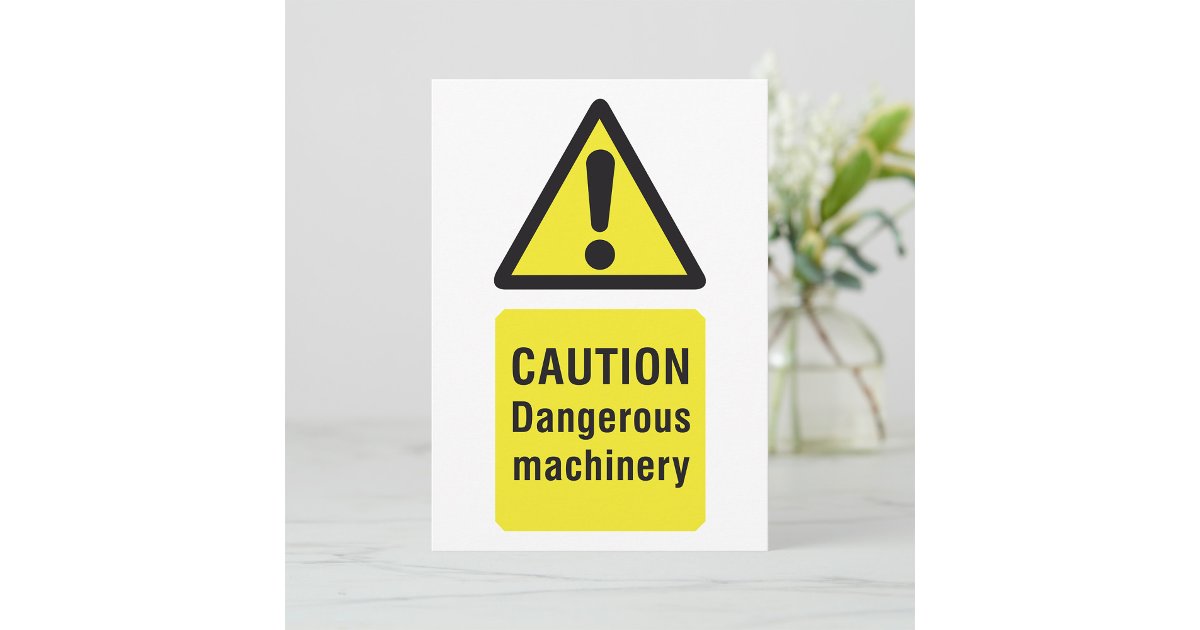 Caution Dangerous Machinery Sign Invitation | Zazzle