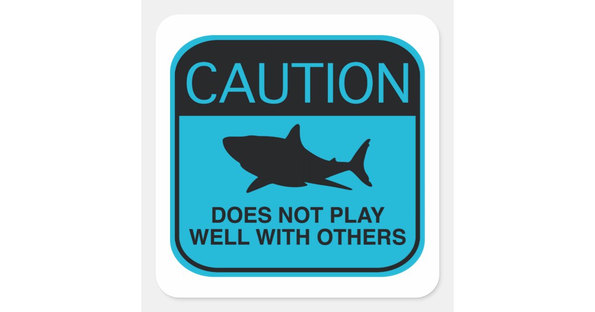 Caution – Does Not Play Well With Others Square Sticker | Zazzle