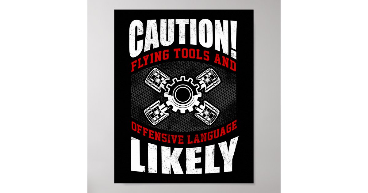 Caution Flying Tool Aircraft Mechanic Diesel Poster | Zazzle
