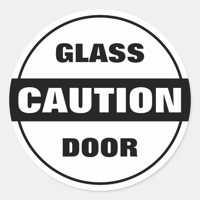 Caution Glass Door - Black and White Classic Round Sticker | Zazzle