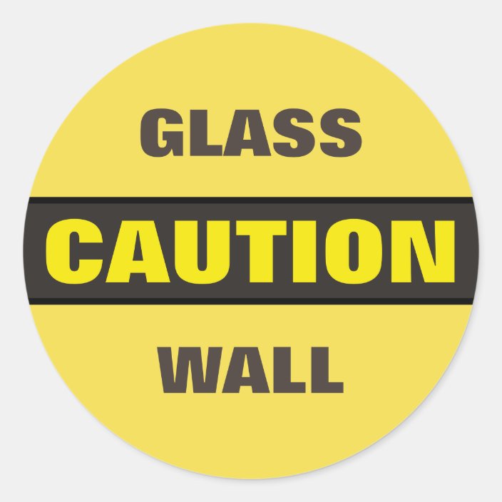 Caution Glass Wall Classic Round Sticker | Zazzle