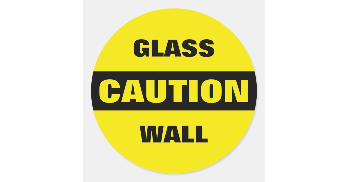 Caution Glass Wall Classic Round Sticker | Zazzle