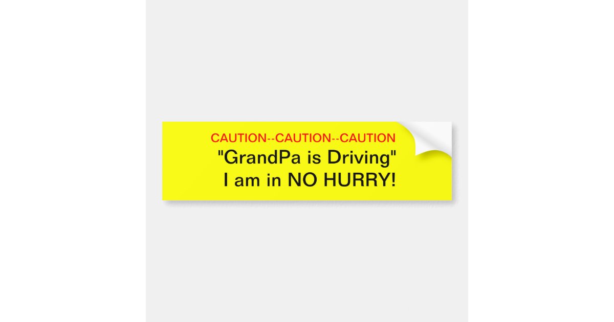 Caution GrandPa Driver Bumper Sticker | Zazzle