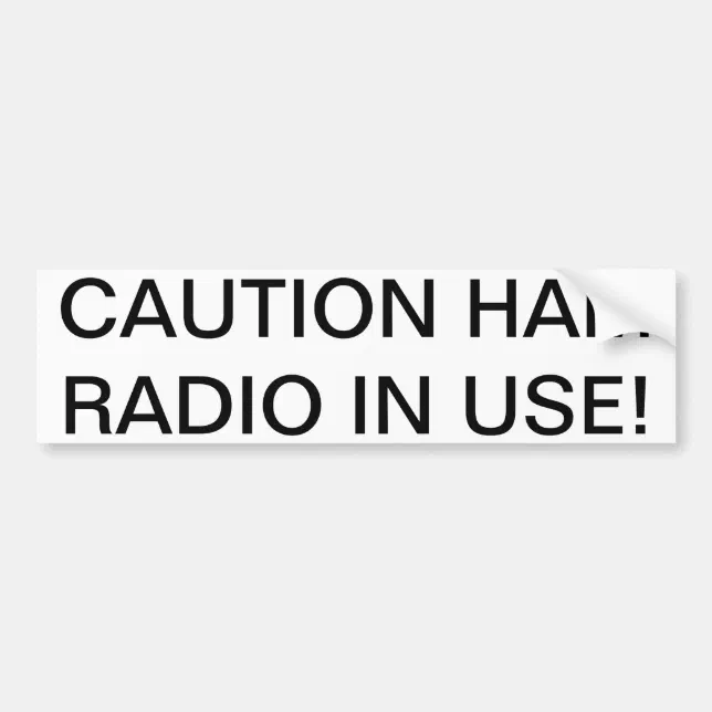 CAUTION Ham Radio In Use! Bumper Sticker | Zazzle