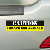 Caution I brake for animals Vegan Bumper Sticker | Zazzle