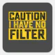 Caution I Have No Filter Vintage Square Sticker | Zazzle