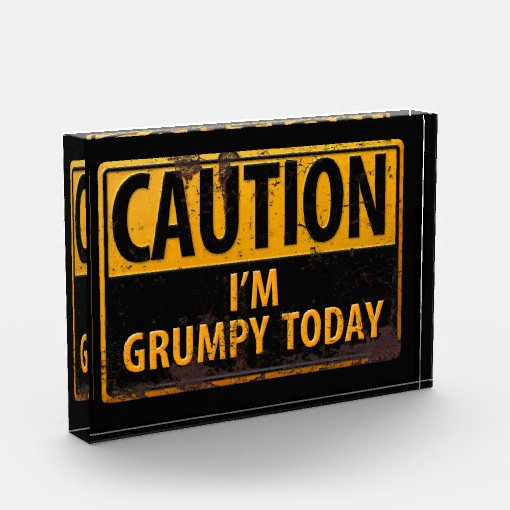 CAUTION I'm Grumpy Today - Rusty Metal Danger Sign Acrylic Award | Zazzle