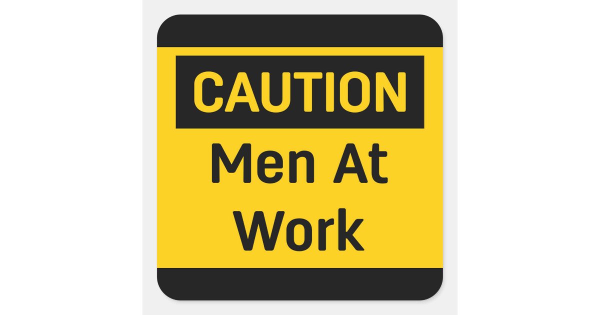 CAUTION Men at Work Square Sticker | Zazzle
