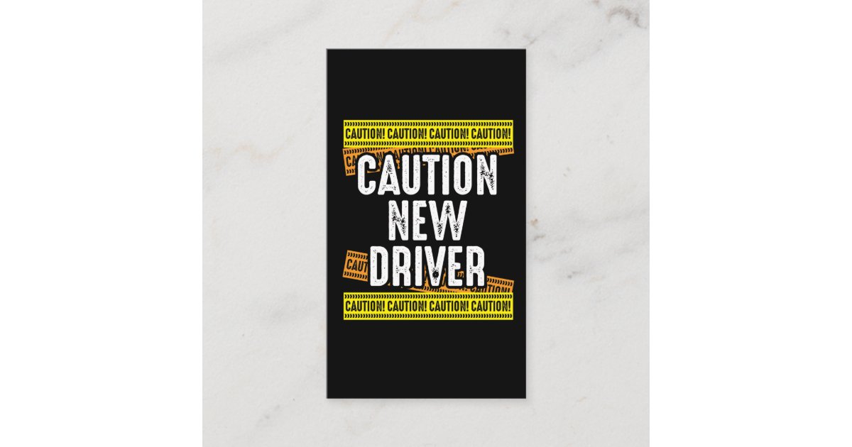 Caution New Driver Newly Licensed Driving Business Card | Zazzle