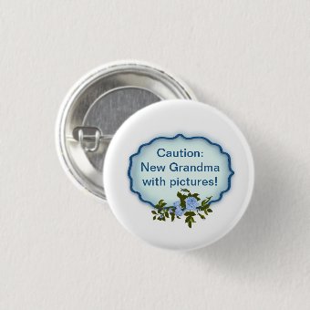 "Caution, New Grandma with Pictures" Button | Zazzle