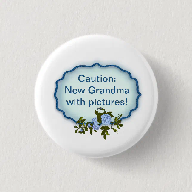 "Caution, New Grandma with Pictures" Button | Zazzle