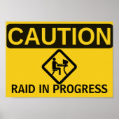 CAUTION: RAID IN PROGRESS POSTER | Zazzle