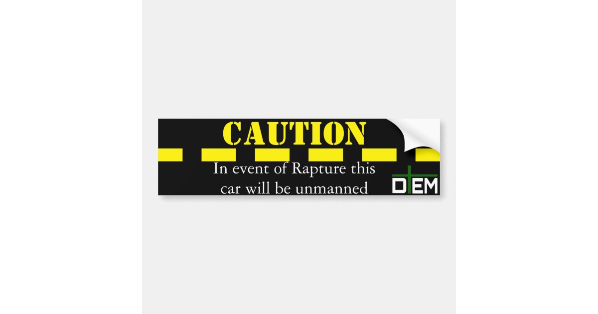 Caution: Rapture bumper sticker | Zazzle